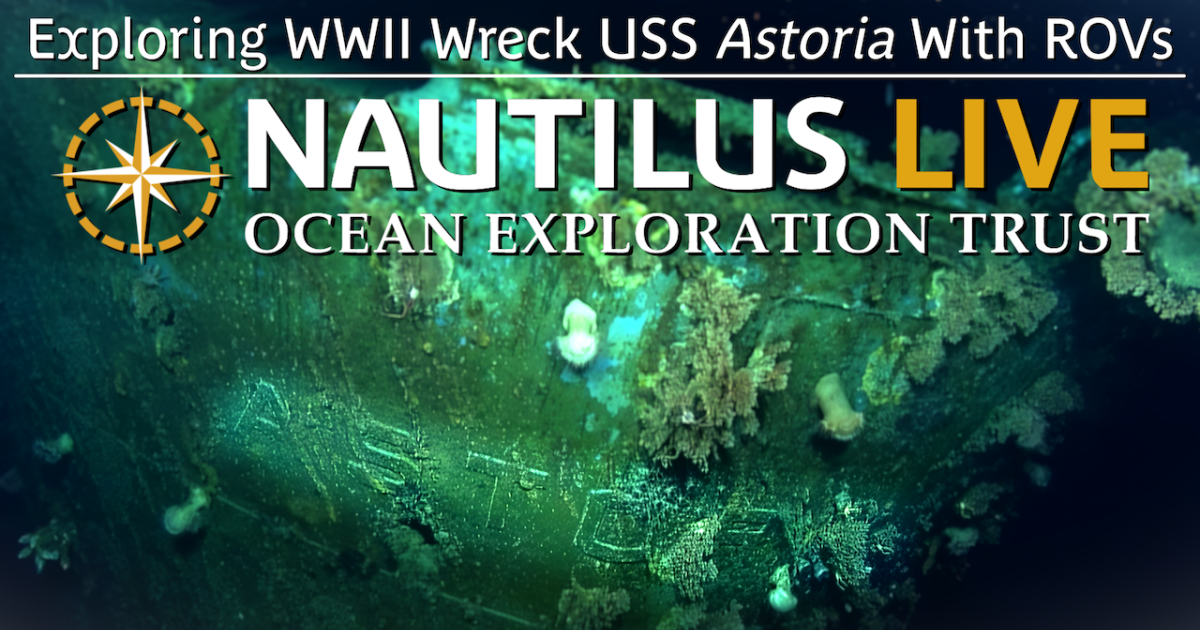 Using ROVs to Explore WWII Wreck USS Astoria | Nautilus Live